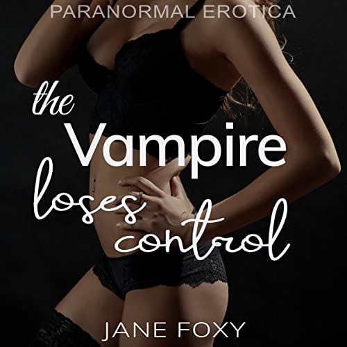 The Vampire Loses Control (Hörbuch-Download): Jane Foxy, Kitty Wright, Conner Hayden: Amazon.de ...