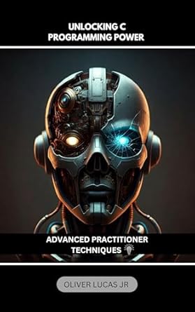 Amazon.com: Unlocking C Programming Power : Advanced Practitioner ...