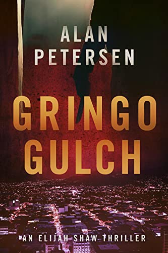 Gringo Gulch (An Elijah Shaw Crime Thriller Series Book 1) eBook ...