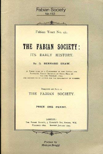 The Fabian Society: Its early history (Fabian tract): Shaw, Bernard ...