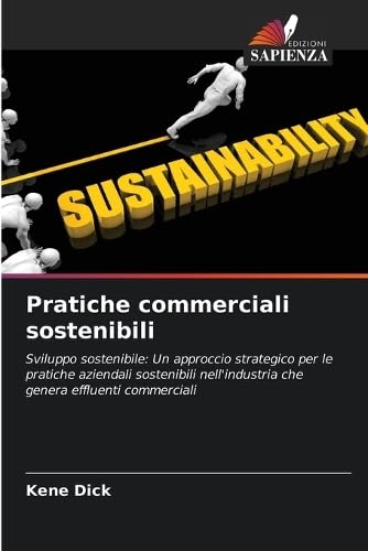 Pratiche commerciali sostenibili: Sviluppo sostenibile: Un approccio ...