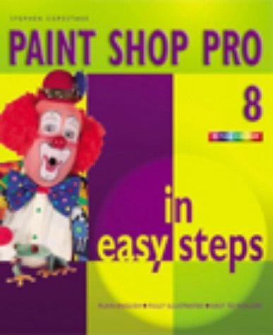 Paint Shop Pro 8 in Easy Steps: stephen-copestake: 9781840782585 ...
