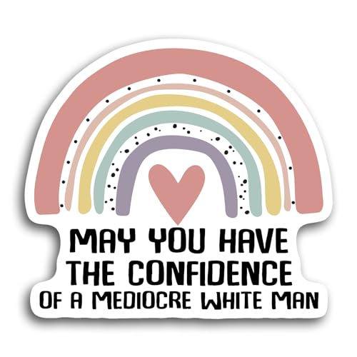 Amazon.com: May You Have The Confidence Of A Mediocre White Man ...