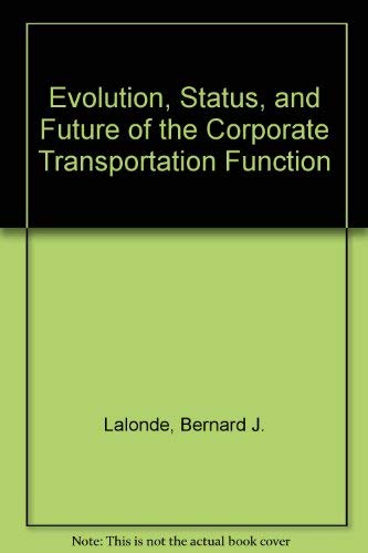 Evolution, Status, and Future of the Corporate Transportation Function ...