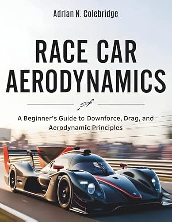 Amazon | Race Car Aerodynamics: A Beginner’s Guide to Downforce, Drag ...