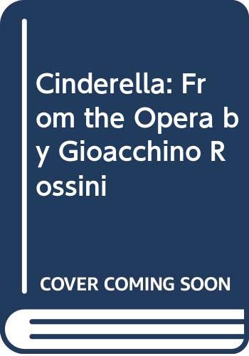 Cinderella: From the Opera by Gioacchino Rossini: Gioacchino;Montresor ...