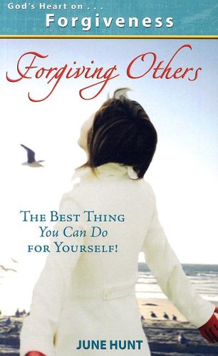 God's Heart on Forgiveness: Forgiving Others, the Best Thing You Can Do ...