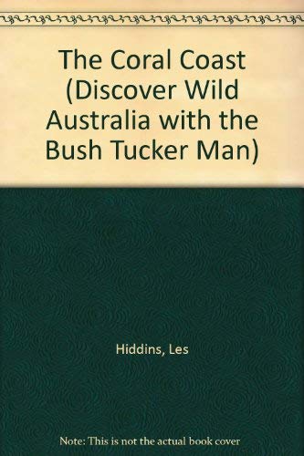 Discover Wild Australia with the Bush Tucker Man: The Coral Coast ...