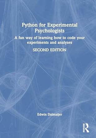 Python for Experimental Psychologists: A Fun Way of Learning How to ...