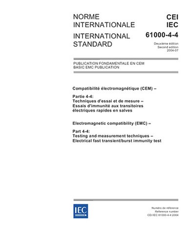 IEC 61000-4-4 Ed. 2.0 b:2004, Electromagnetic compatibility (EMC ...