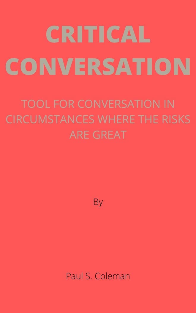 CRITICAL CONVERSATION: TOOL FOR CONVERSATION IN CIRCUMSTANCES WHERE THE ...