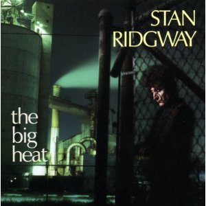 Stan Ridgway - The Big Heat - Amazon.com Music