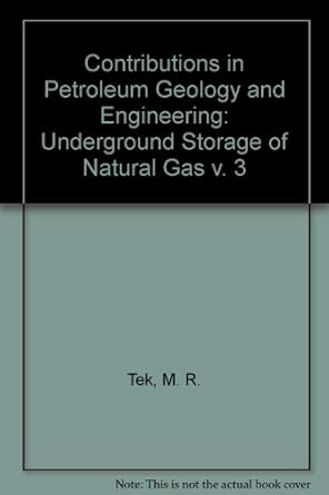 Underground Storage of Natural Gas: Complete Design and Operational ...