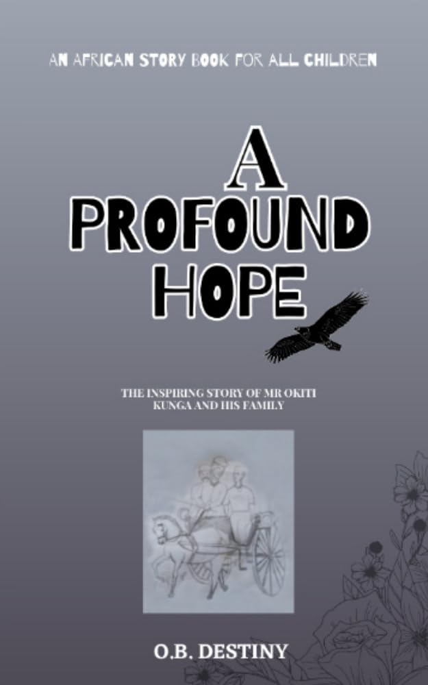 A PROFOUND HOPE — The inspiring story of Mr Okiti Kunga and his family ...