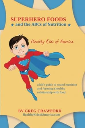 Super Hero Foods and The ABC's Of Nutrition: A kid's guide to sound ...