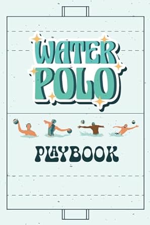 Water Polo Playbook: A Coaching Notebook with 100 Blank Water Polo ...