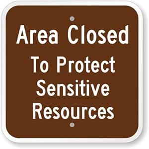 Amazon.com: Area Closed To Protect Sensitive Resources Sign, 12" x 12 ...
