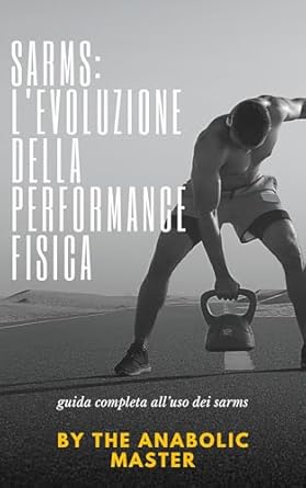 Amazon.com: SARMs: L'Evoluzione della Performance Fisica guida completa ...