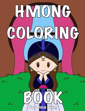 Hmong Coloring Book: Hmong Inspired Coloring Book for Both Children and ...