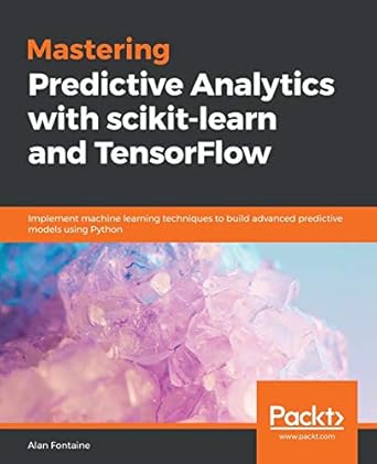 Mastering Predictive Analytics with scikit-learn and TensorFlow ...