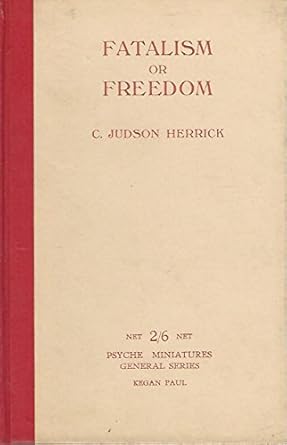 Fatalism or freedom;: A biologist's answer, (Psyche miniatures. General ...