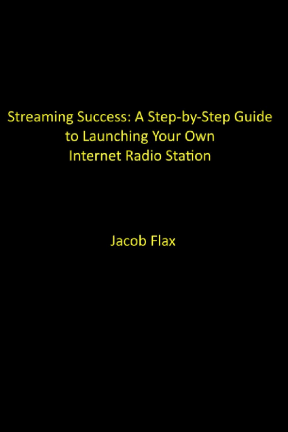 Amazon.com: Streaming Success: A Step-by-Step Guide to Launching Your ...