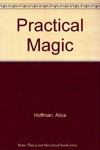 Amazon.com: Practical Magic: 9780330347419: Hoffman, Alice: Books