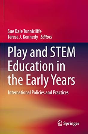 Play and STEM Education in the Early Years: International Policies and ...