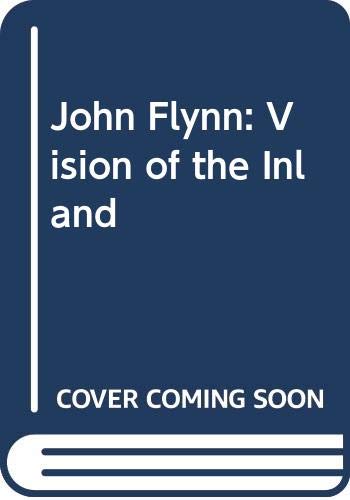 John Flynn: Vision of the Inland: Vision of the Inland: McPheat ...