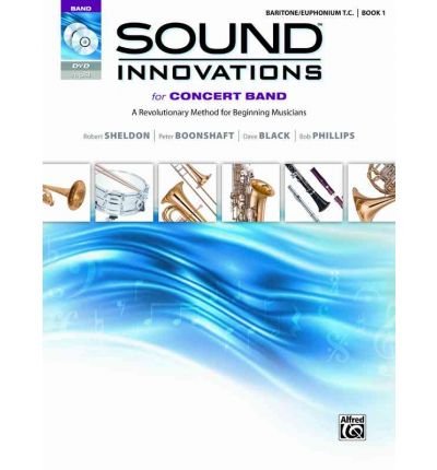 Sound Innovations for Concert Band, Bk 1: A Revolutionary Method for ...