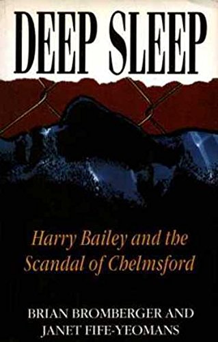 Deep sleep: Harry Bailey and the scandal of Chelmsford: Brian; Fife ...