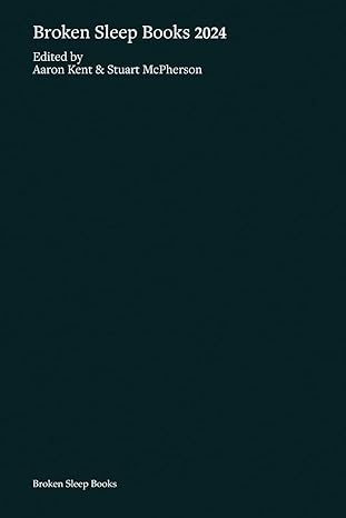 Broken Sleep Books 2024 Anthology: Amazon.co.uk: Kent, Aaron, McPherson ...