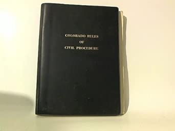 Colorado Rules of Civil Procedure: State of Colorado: Amazon.com: Books