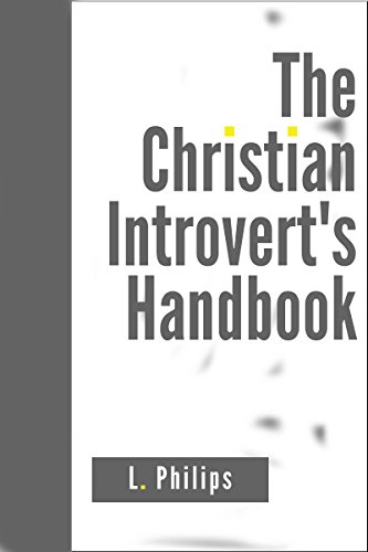 The Christian Introvert's Handbook - Kindle edition by Philips, L ...