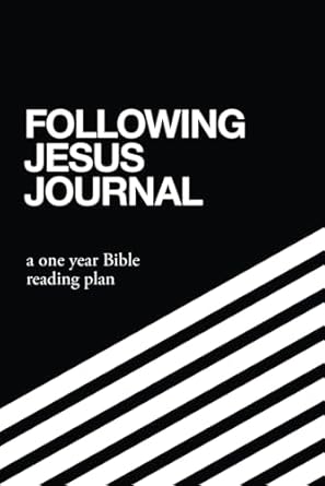 Following Jesus Journal: a one year Bible reading plan (Following Jesus ...