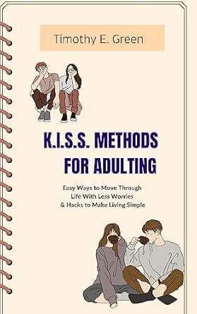 Amazon.com: KISS Methods For Adulting: Easy Ways to Move Through Life ...