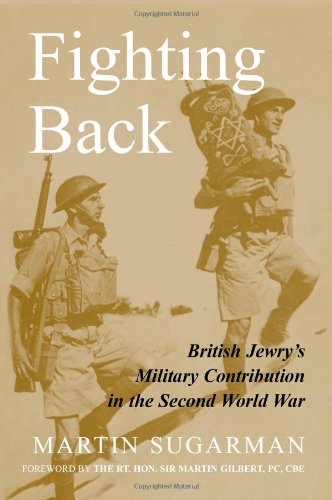 Fighting Back: British Jewry's Military Contribution in the Second ...