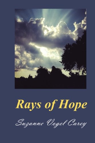 Rays of Hope: Vogel-Carey, Mrs Suzanne, Vogel, Ms Lynn A: 9781983485206 ...
