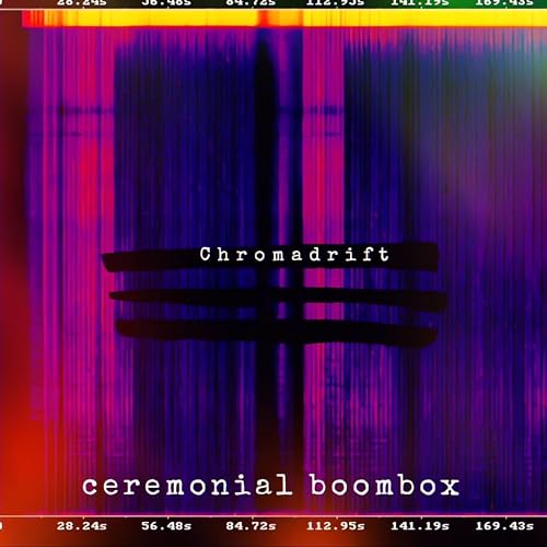 Amazon.com: Ceremonial Boombox : Chromadrift: Digital Music
