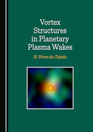 Vortex Structures in Planetary Plasma Wakes: H. Pérez-de-Tejada ...