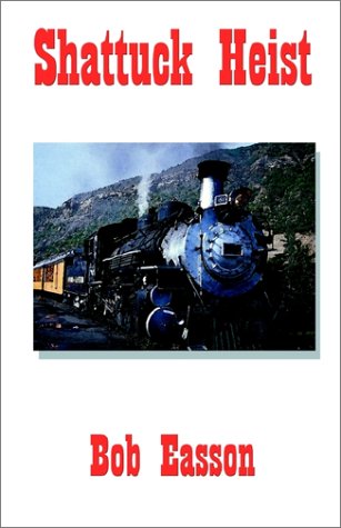 Shattuck Heist: Easson, Robert: 9781589390355: Amazon.com: Books