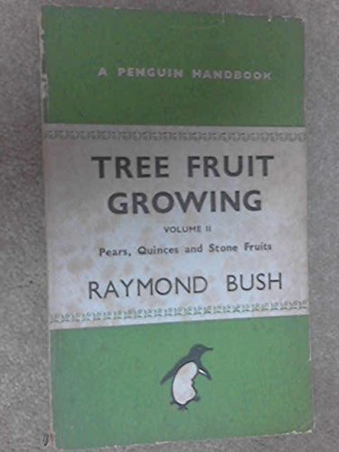 Tree Fruit Growing Volume II: Raymond Bush: Amazon.com: Books