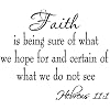 Amazon.com: Faith is Being Sure of What We Hope for and Certain of What ...