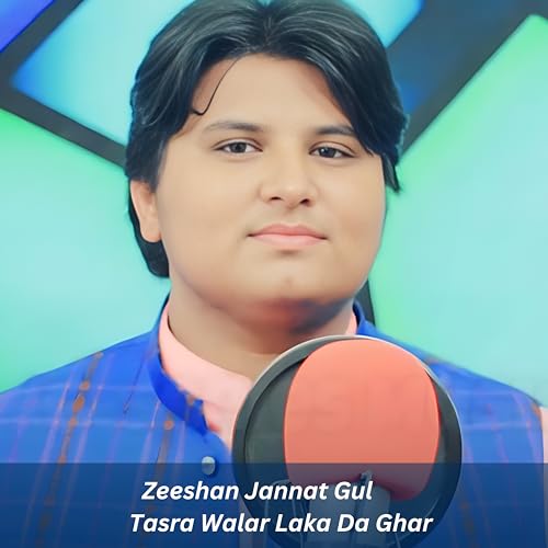 Écouter Tasra Walar Laka Da Ghar par Zeeshan Jannat Gul sur Amazon ...