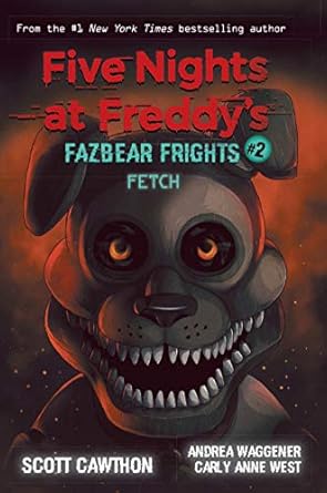 Five Nights at Freddy’s: Fazbear Frights #2: Fetch : Scott Cawthon ...