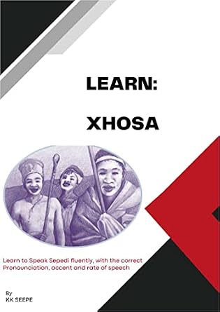 Learn Xhosa : Learn to Speak Xhosa fluently, with the correct ...