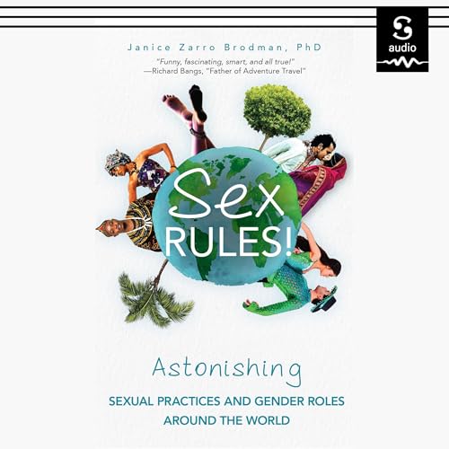 Sex Rules Astonishing Sexual Practices And Gender Roles