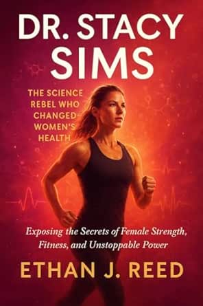 DR. STACY SIMS : The Science Rebel Who Changed Women’s Health-Exposing ...