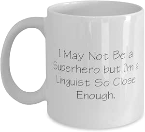 Amazon.com: Unique Idea Linguist 11oz 15oz Mug, I May Not Be a ...