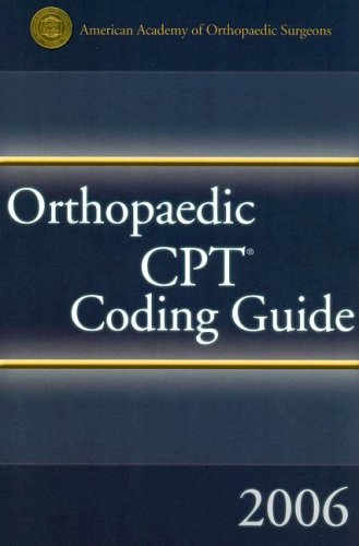 Orthopaedic CPT Coding Guide 2006 (AAOS Practice Management Series ...